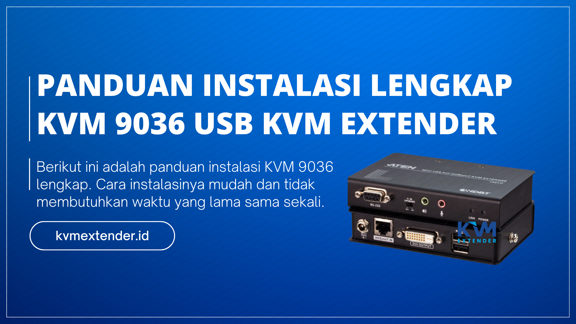 Panduan Instalasi Lengkap KVM 9036 USB KVM Extender - KVM Extender