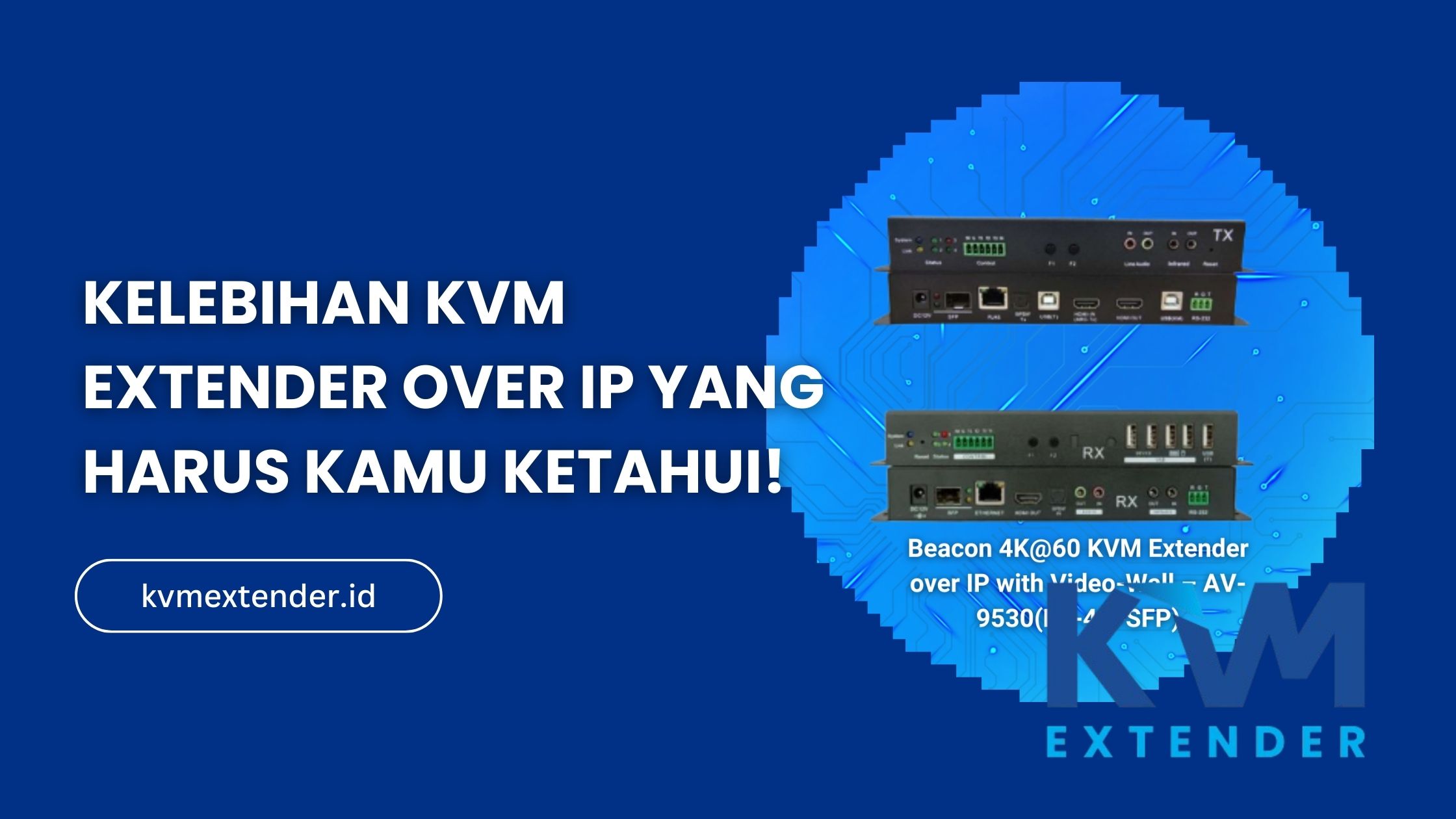 Kelebihan KVM Extender Over IP yang Harus Kamu Ketahui! - KVM Extender